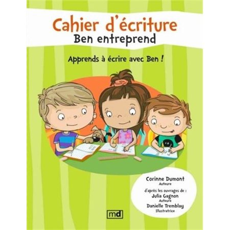 Ben entreprend : Cahier d'écriture : Apprends à écrire avec Ben ...